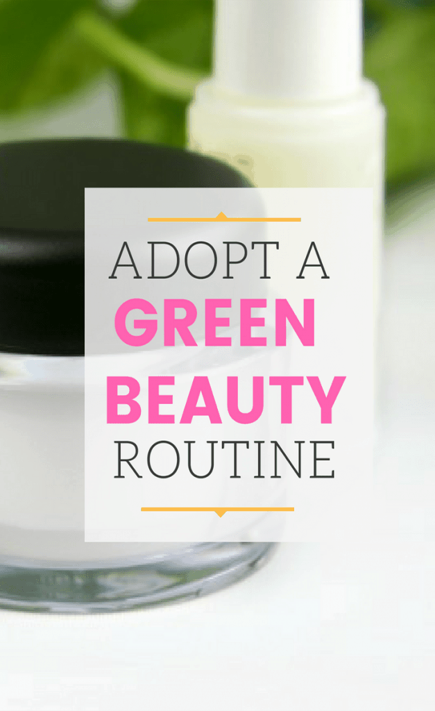 How To Adopt A Green Beauty Routine — Woman With Mind